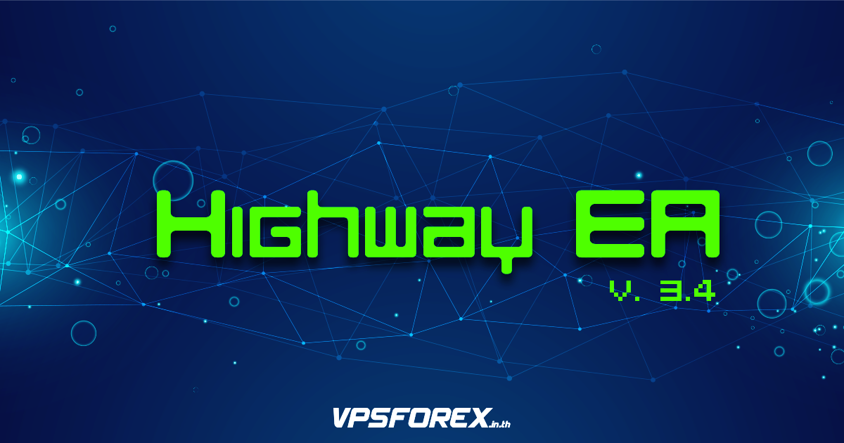 VPSFOREX.in.th - แจกฟรี Highway EA อีเอทำกำไรของปี 2020 จาก VPSFOREX.in.th